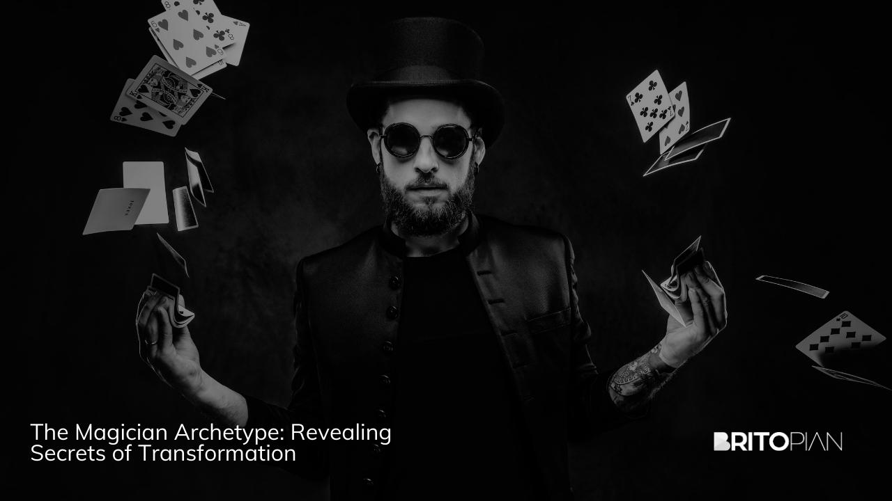 The Magician Archetype: Revealing Secrets of Transformation